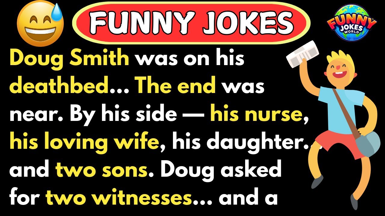 🤣 FUNNY JOKES - Doug Smith was on his deathbed…The end was near ...