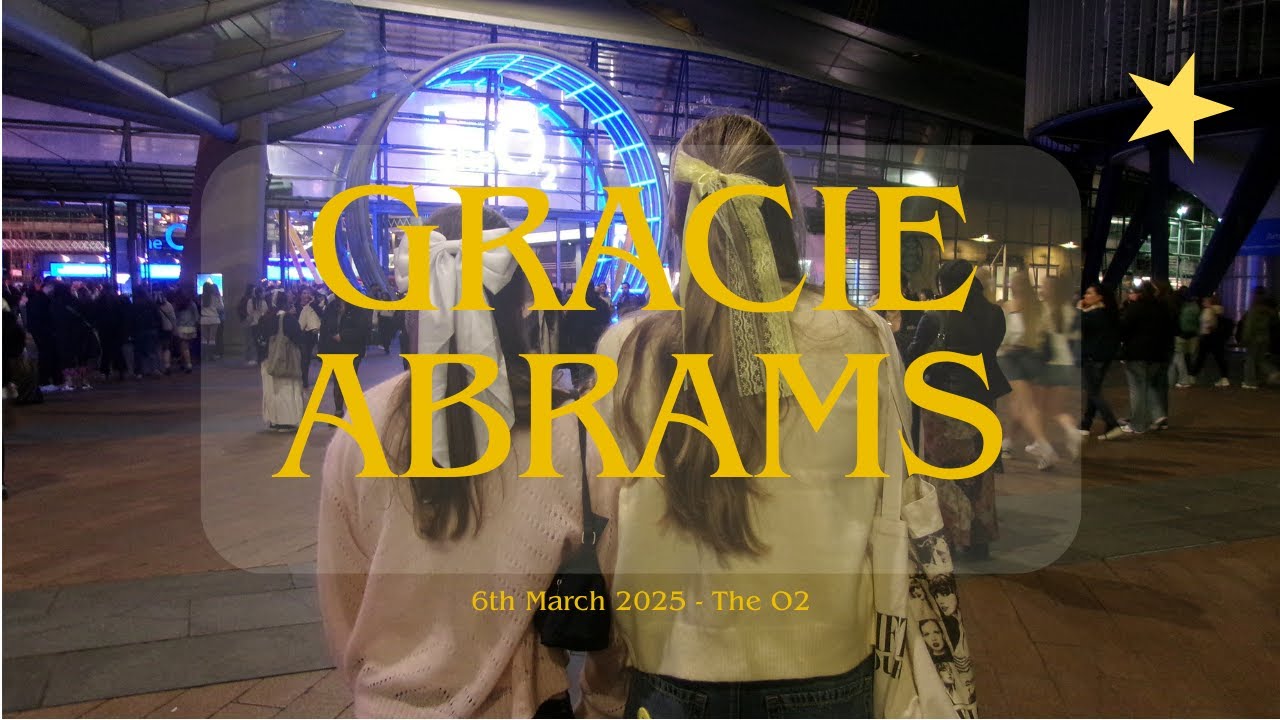 Gracie Abrams vlog - O2 Arena 06/03/25 - YouTube