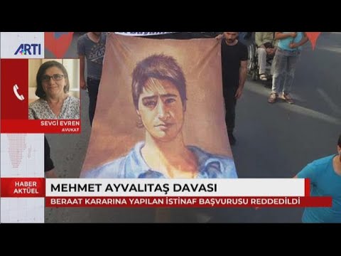 Av.Sevgi Evren Mehmet Ayvalıtaş Davası'nda istinaf başvurusunun reddedilmesini değerlendiriyor