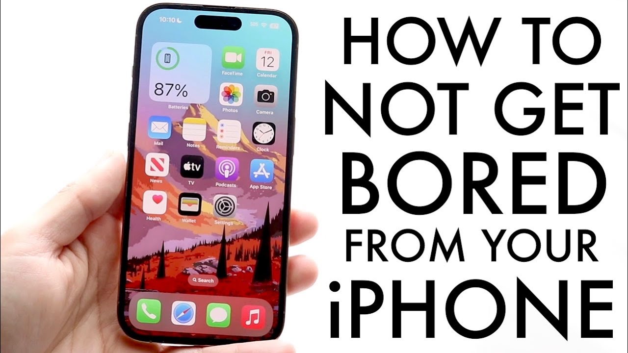 How To Not Get Bored With Your iPhone - YouTube