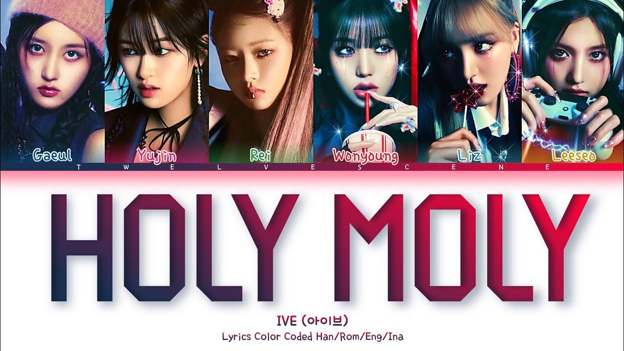 IVE (아이브) - 'Holy Moly' [Color Coded Lyrics] Sub Indo - YouTube