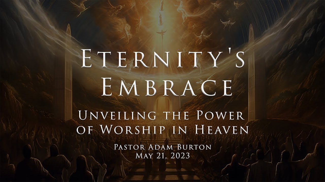 Eternity's Embrace: Unveiling the Power of Worship in Heaven | Pastor ...
