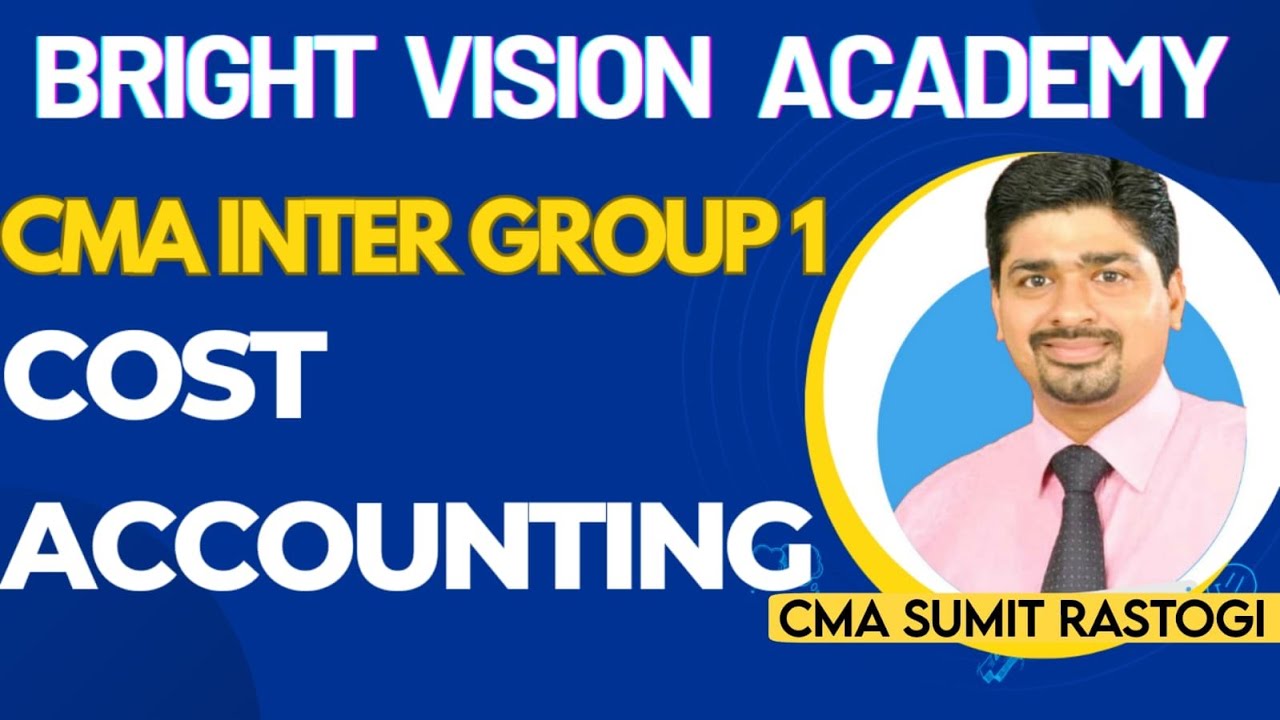 CMA || INTER || GROUP - 1 || COST SHEET || SUMIT RASTOGI || - YouTube