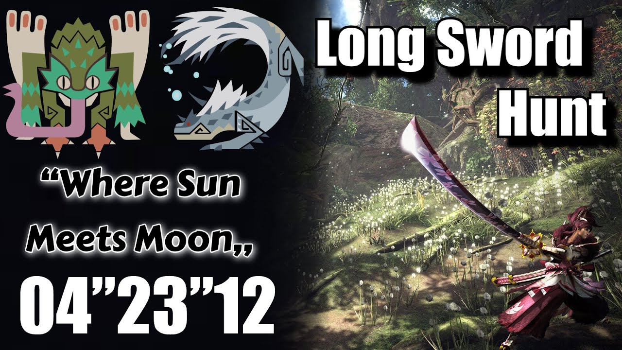 「MHW」Where Sun Meets Moon - [04”23”12] - Long Sword - YouTube