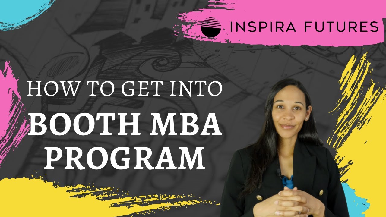 How To Get Into The Booth MBA Program | Inspira Futures - YouTube
