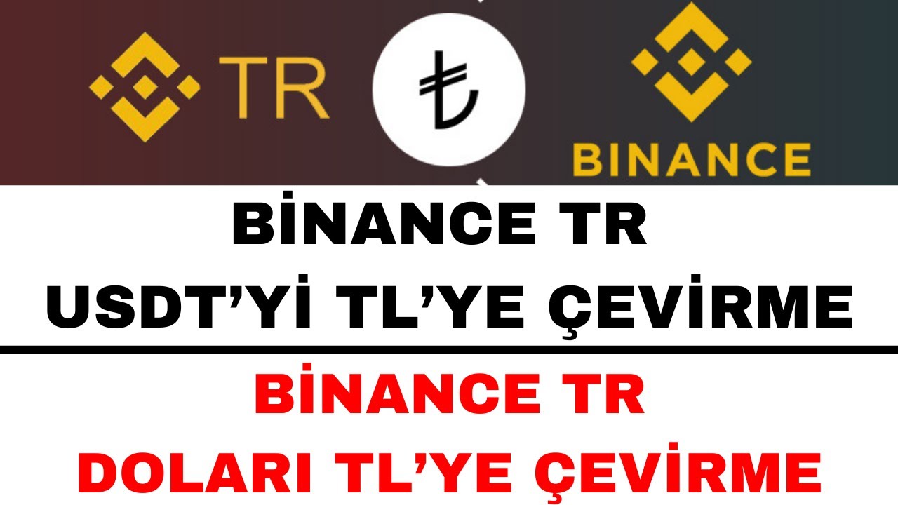Binance TR Usdt TRY Çevirme - Binance TR Doları TLye Çevirme - YouTube