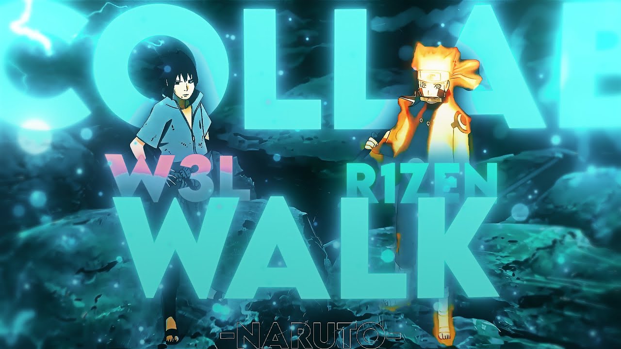 Walk-Collab-Naruto[EDIT/AMV] - YouTube
