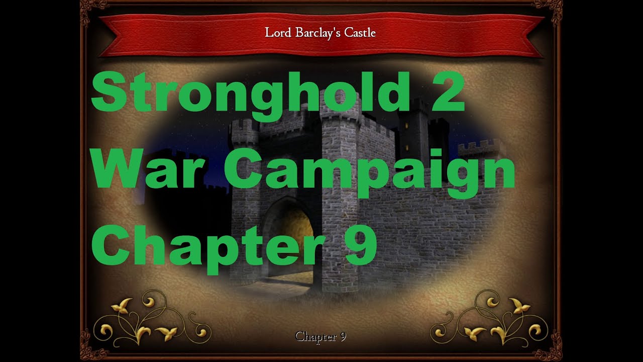 Stronghold 2 War Campaign Chapter 9 - YouTube