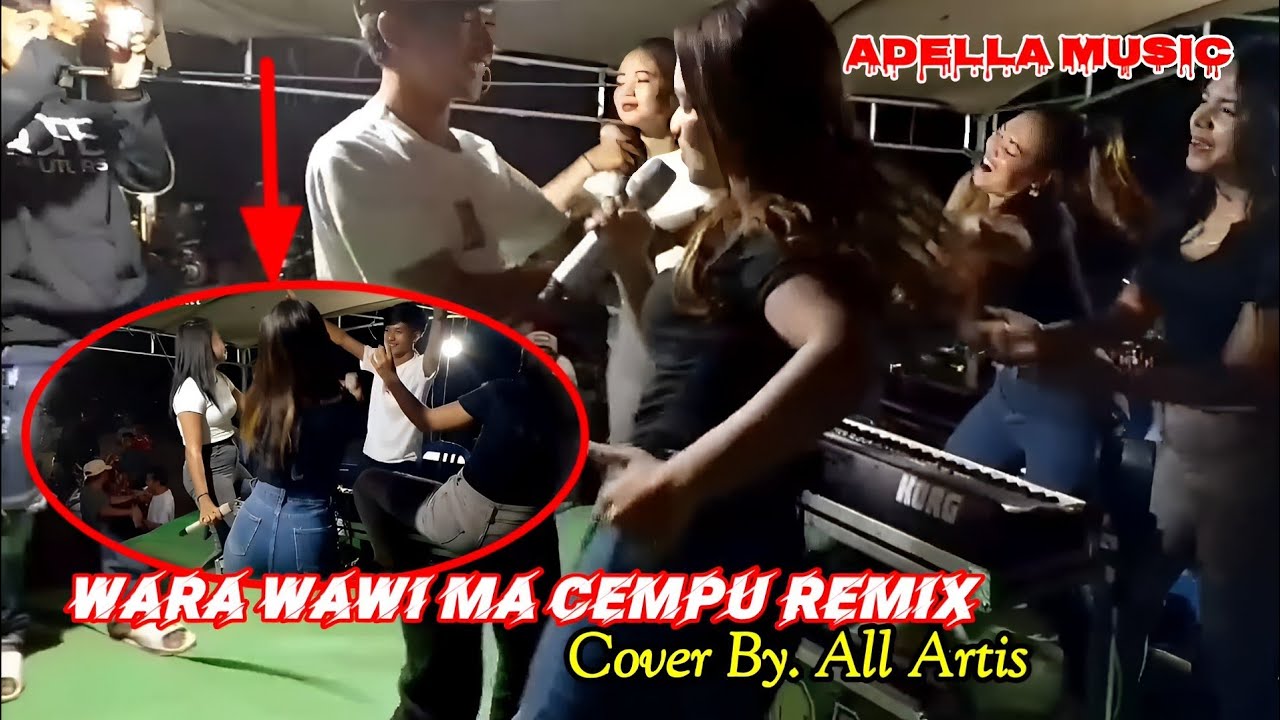 📌Wara Wawi Ma Cempu Remix | Cover By - All Artis ( ADELLA MUSIC ) - YouTube