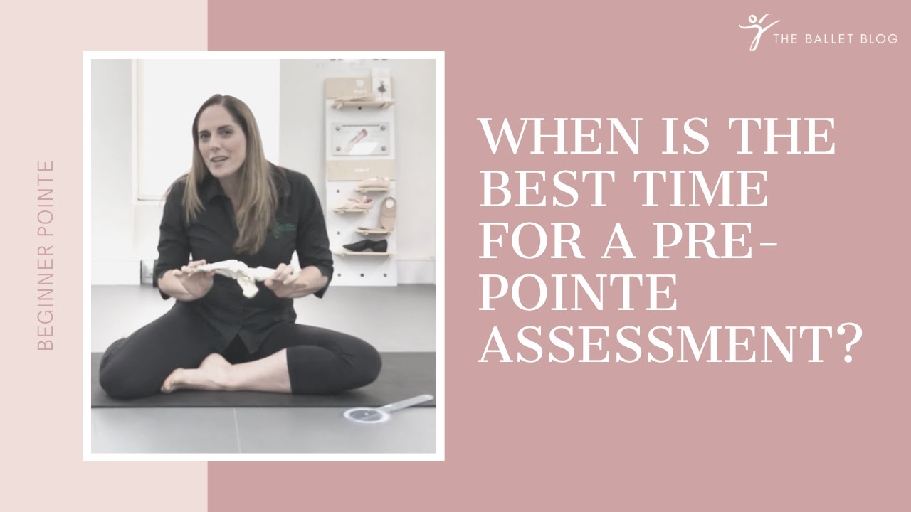 When is the best time to have a pre pointe assessment? - YouTube