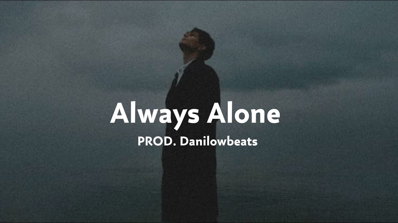 Free Sad Type Beat - "Always Alone" Emotional Piano Instrumental 2025 ...