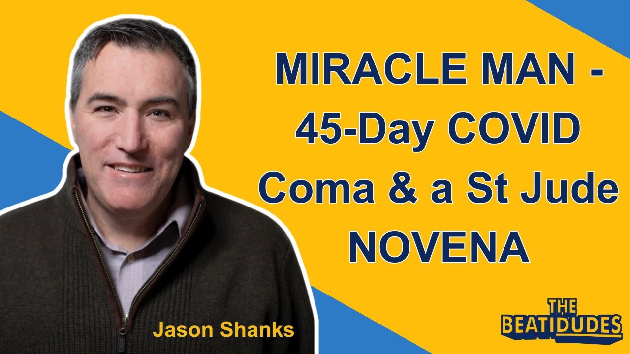 MIRACLE MAN – Life After an Extended COVID Coma and a St. Jude Novena ...