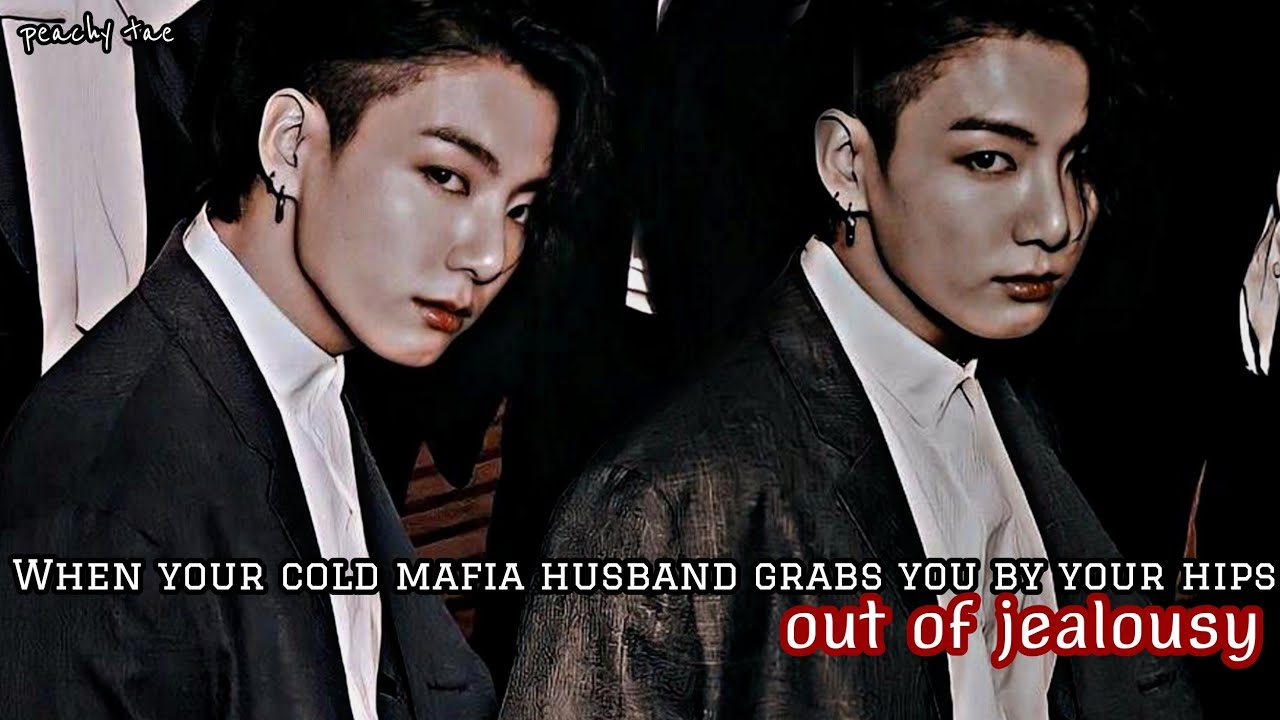 When your cold mafia husband grabs you by your hips out of jealousy ...
