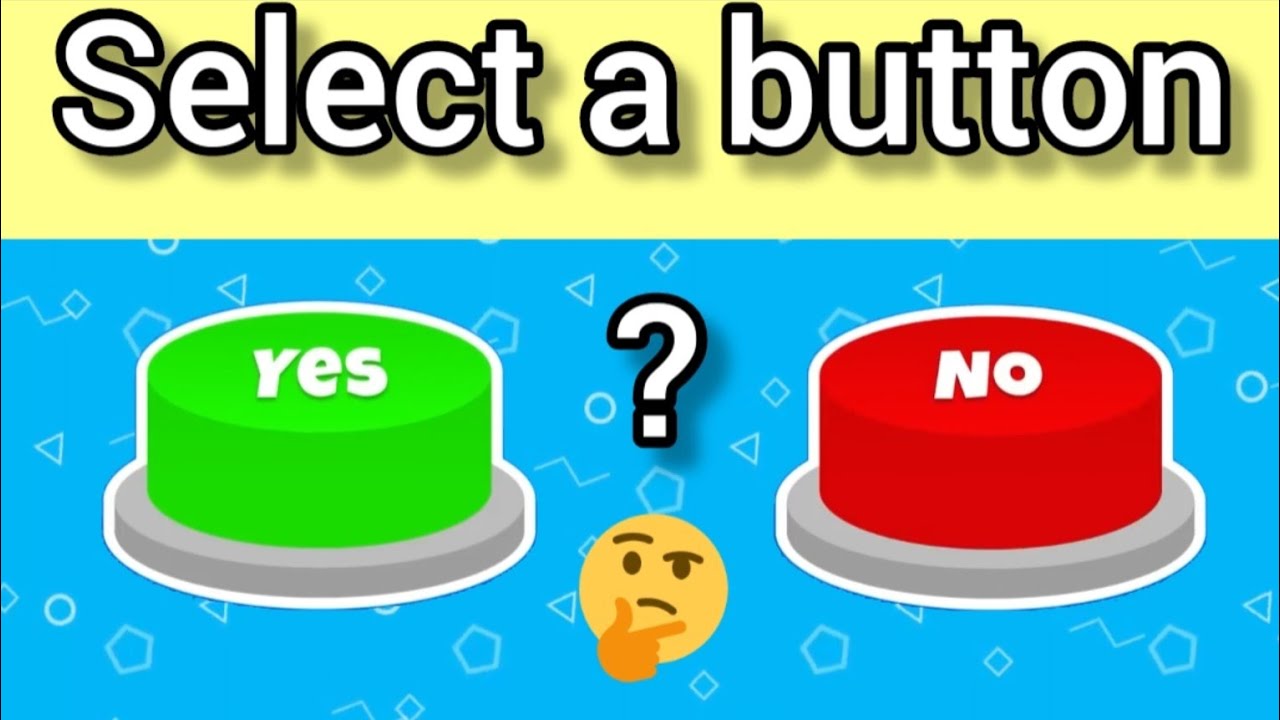 Yes or No | Choose one button yes or no game #quiz #choose #guess - YouTube