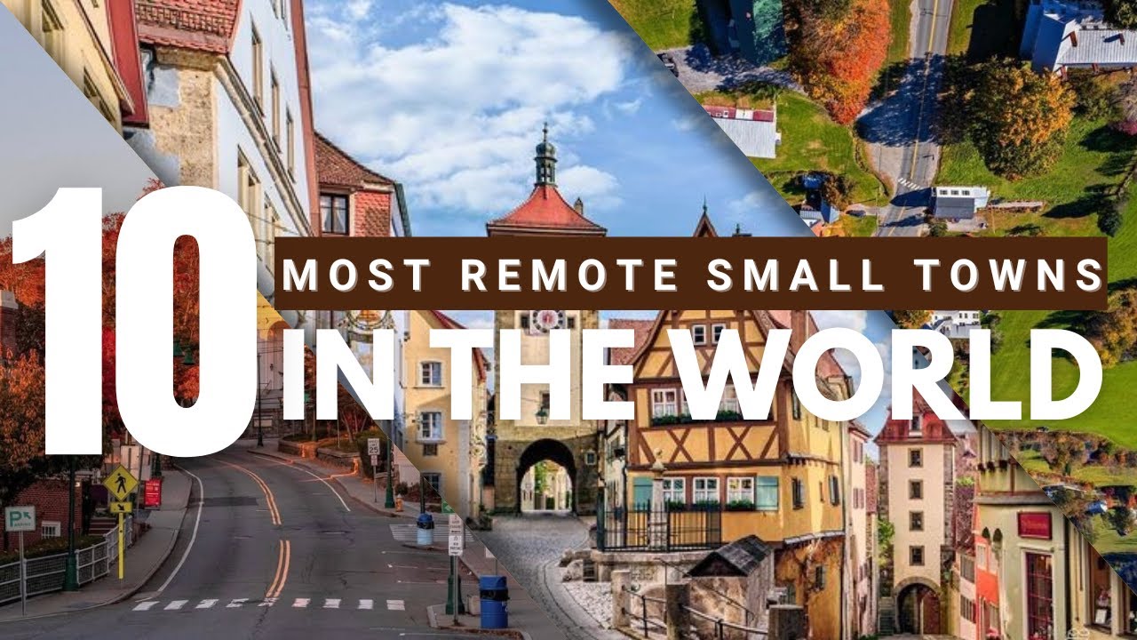 10 Most Remote Small Towns - YouTube
