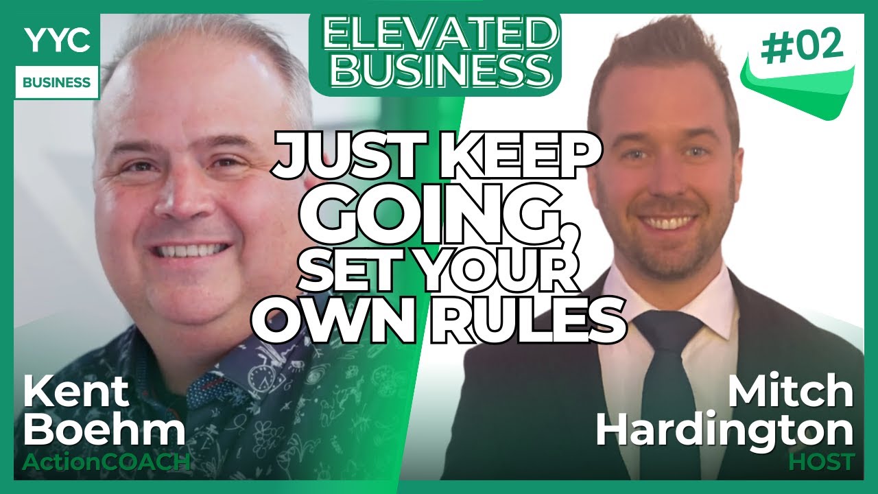 Just Keep Going, Set Your Own Rules | Elevated Business | Calgary ...