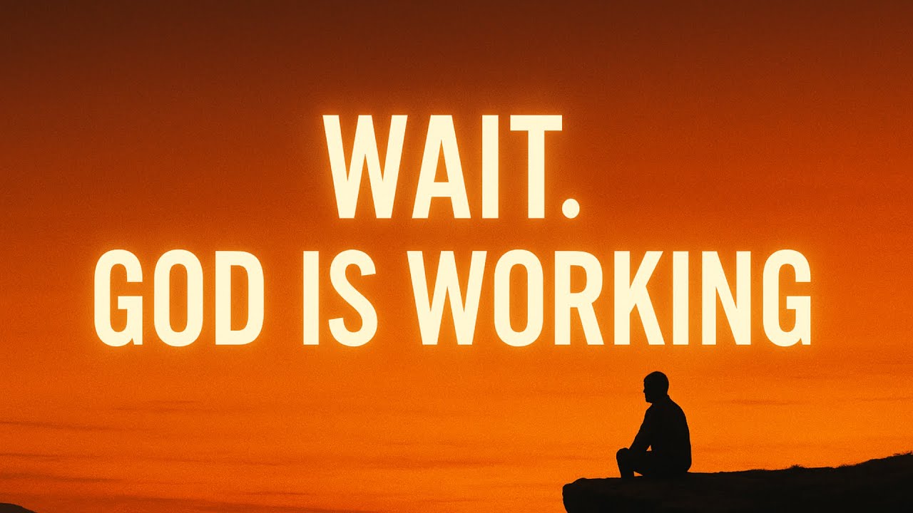 Wait, God Is Working | Encouraging Bible Verse About Trusting God's ...