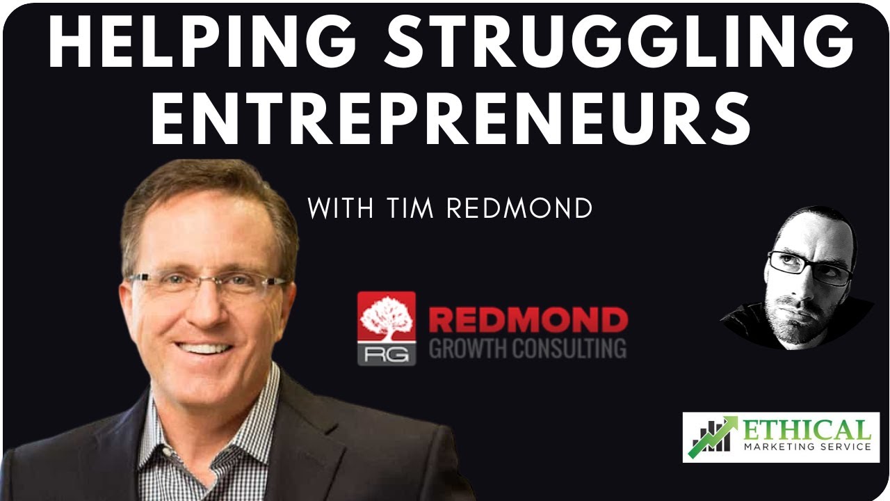 #258 - Helping Struggling Entrepreneurs With Tim Redmond - YouTube
