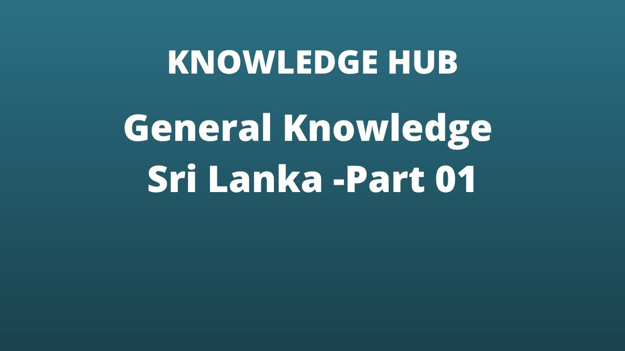 General Knowledge In Sinhala Part 07 Questions And Answers Sri general-knowledge-in-sinhala-part-07-questions-and-answers-sri