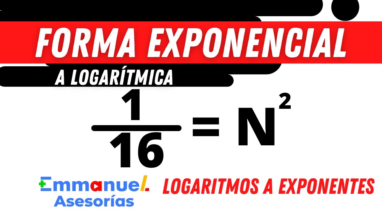 ALGEBRA. Forma Exponencial a forma Logarítmica (Ecuación con Logaritmos ...