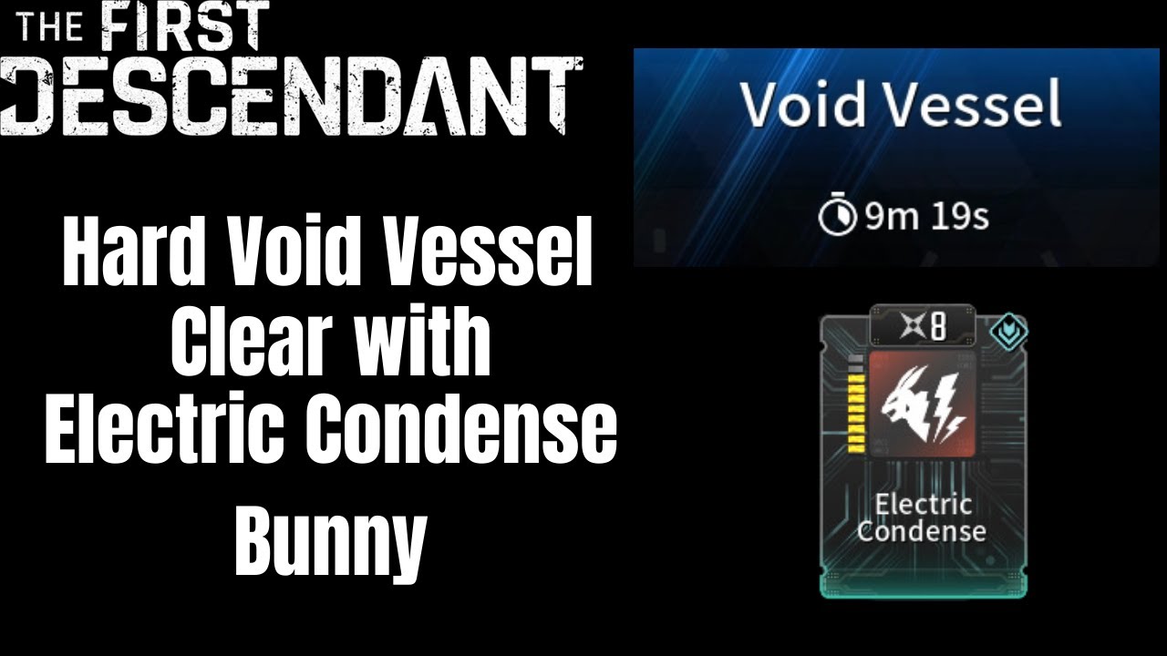 Hard Mode Void Vessel 9 Min 19 Sec Solo Clear with Electric Condense Bunny (The First Descendant ...