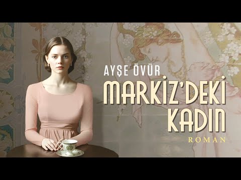 Ayşe Övür / Markiz’deki Kadın