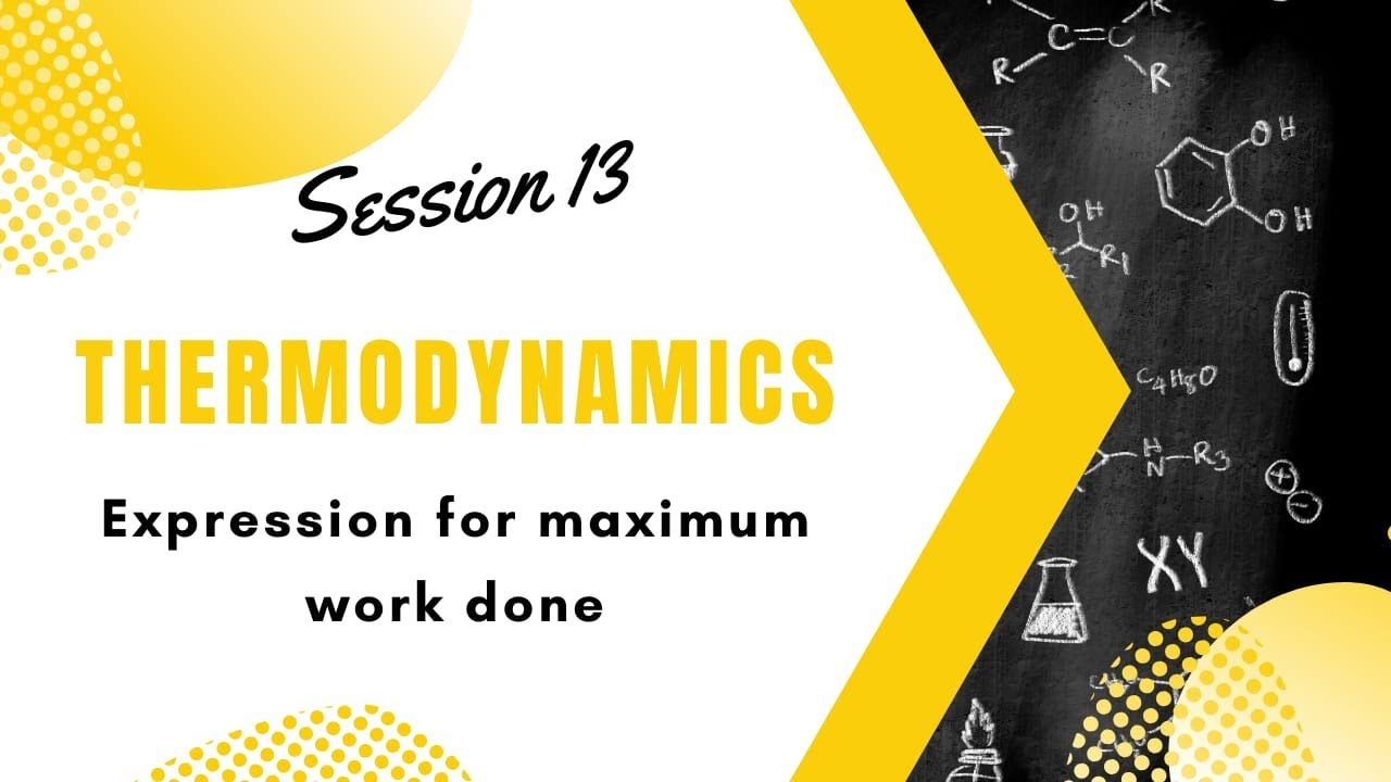 Class 11th ll Thermodynamics - session 13 ll Expression for maximum ...