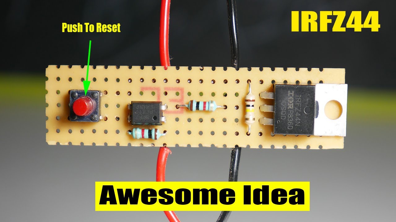 Awesome Idea With IRFZ44 Mosfet | Very Useful Circuit For Electronic ...