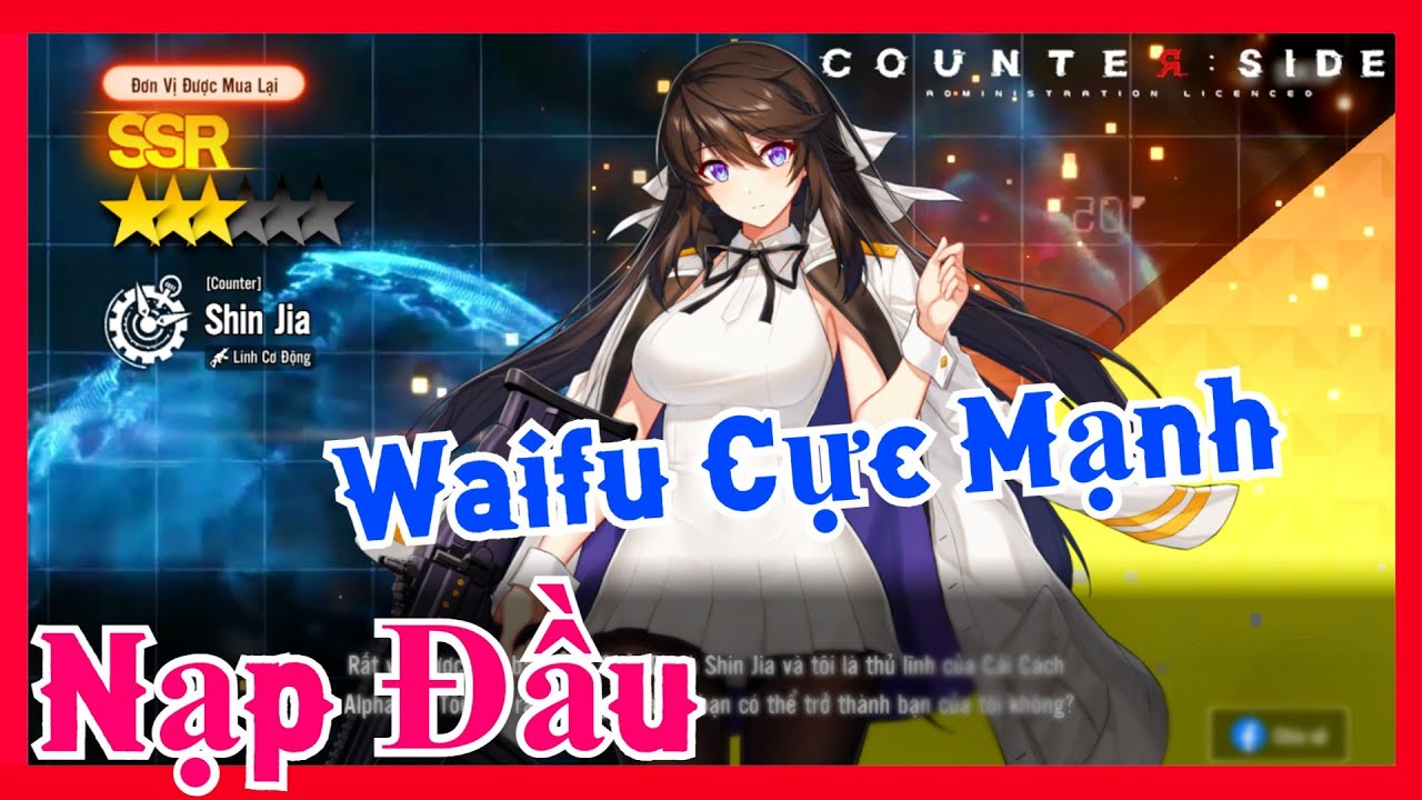 Counter Side - Nạp Đầu Counter Side Nhận Ngay Waifu Shin Jia Cực Mạnh ...