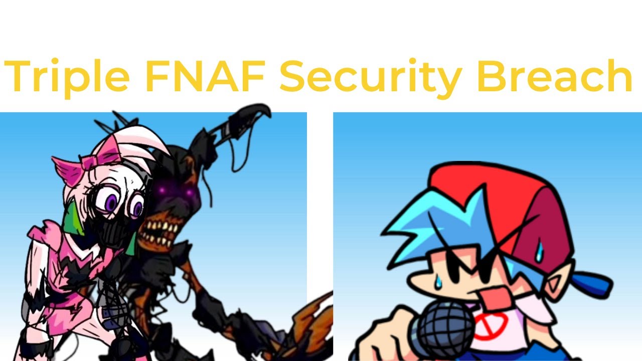 Friday Night Funkin' VS Triple Security Breach (FNAF Security Breach ...