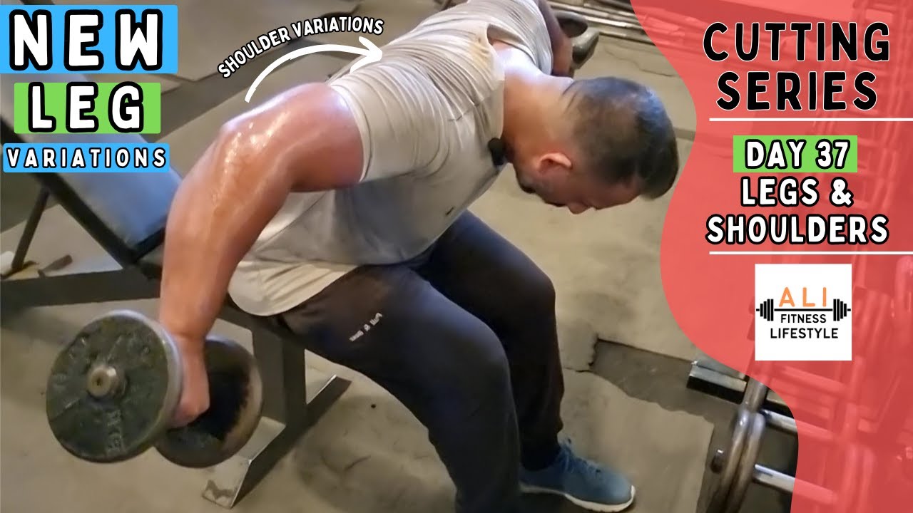 Cutting Series | Day 37 | Legs & Shoulders | New Leg & Shoulder Workout ...