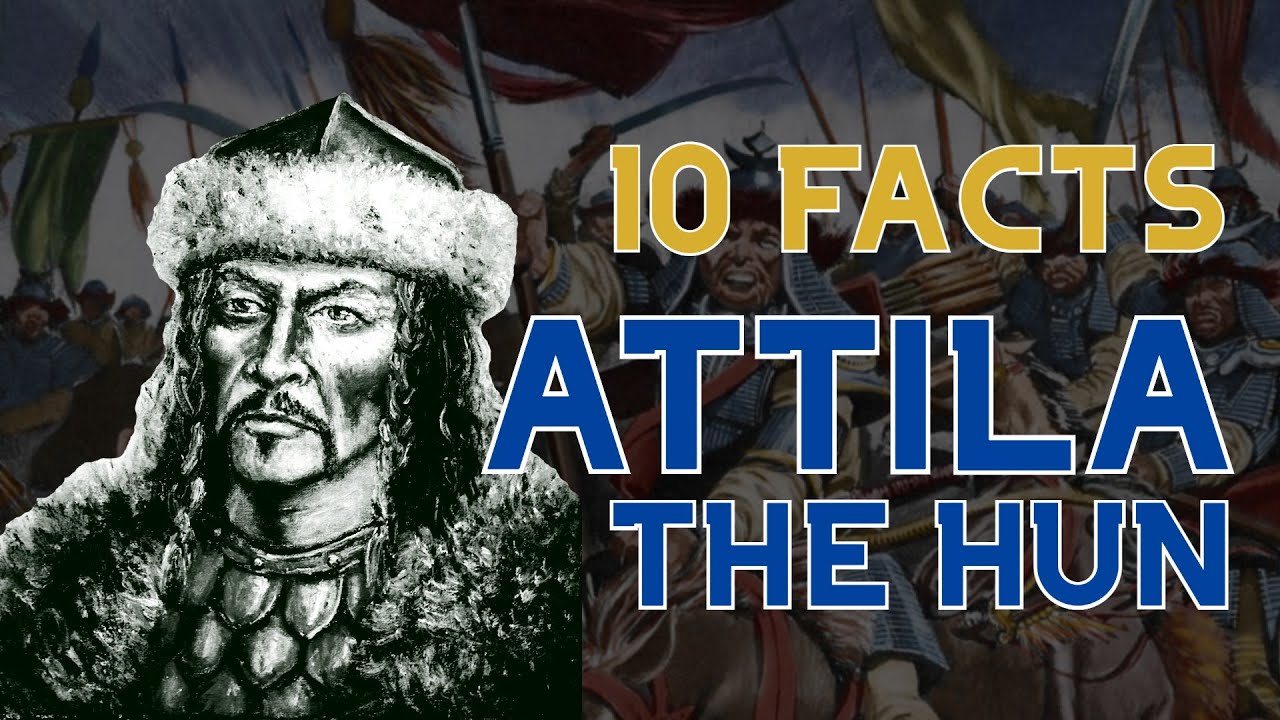 10 Facts: Attila the Hun - Savage Barbarian or Wise Ruler? - YouTube