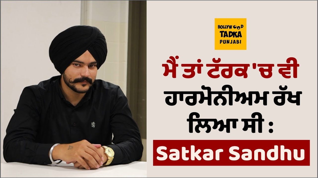 Satkar Sandhu | Singer | Interview | Daaj | Mitha Mitha ...