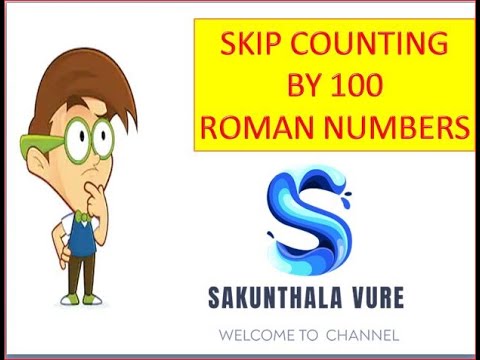 SKIP COUNTING BY 100 ROMAN NUMBERS - YouTube