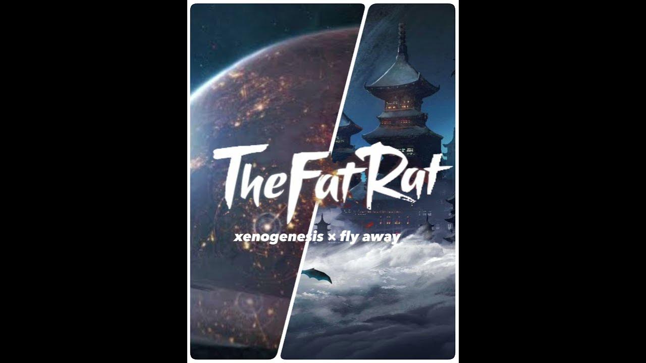【Remix】"The Fat Rat" xenogenesis × fly away - YouTube