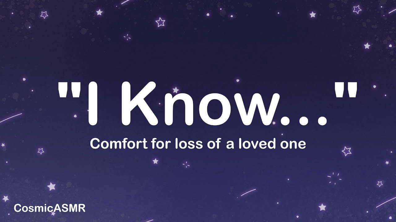 ASMR comfort for loss of a loved one - YouTube