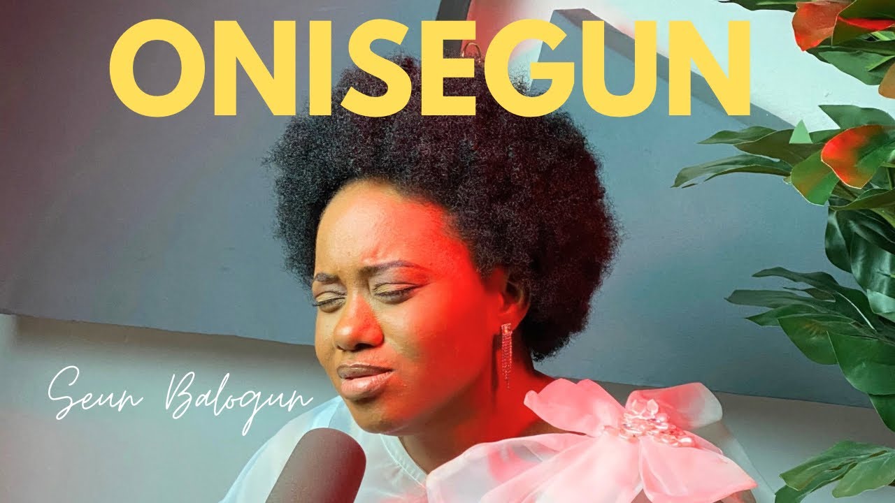 ONISEGUN | Seun Balogun - YouTube