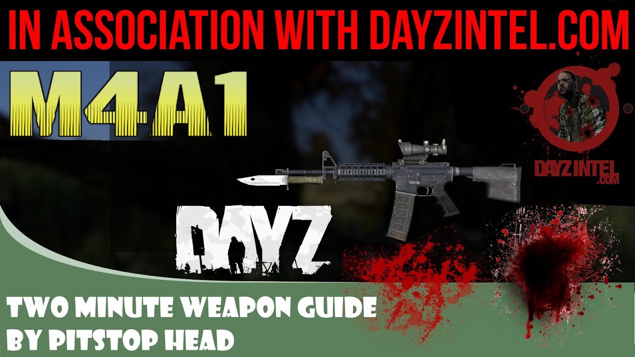 Dayz Standalone Weapon Guide to the M4A1 - YouTube