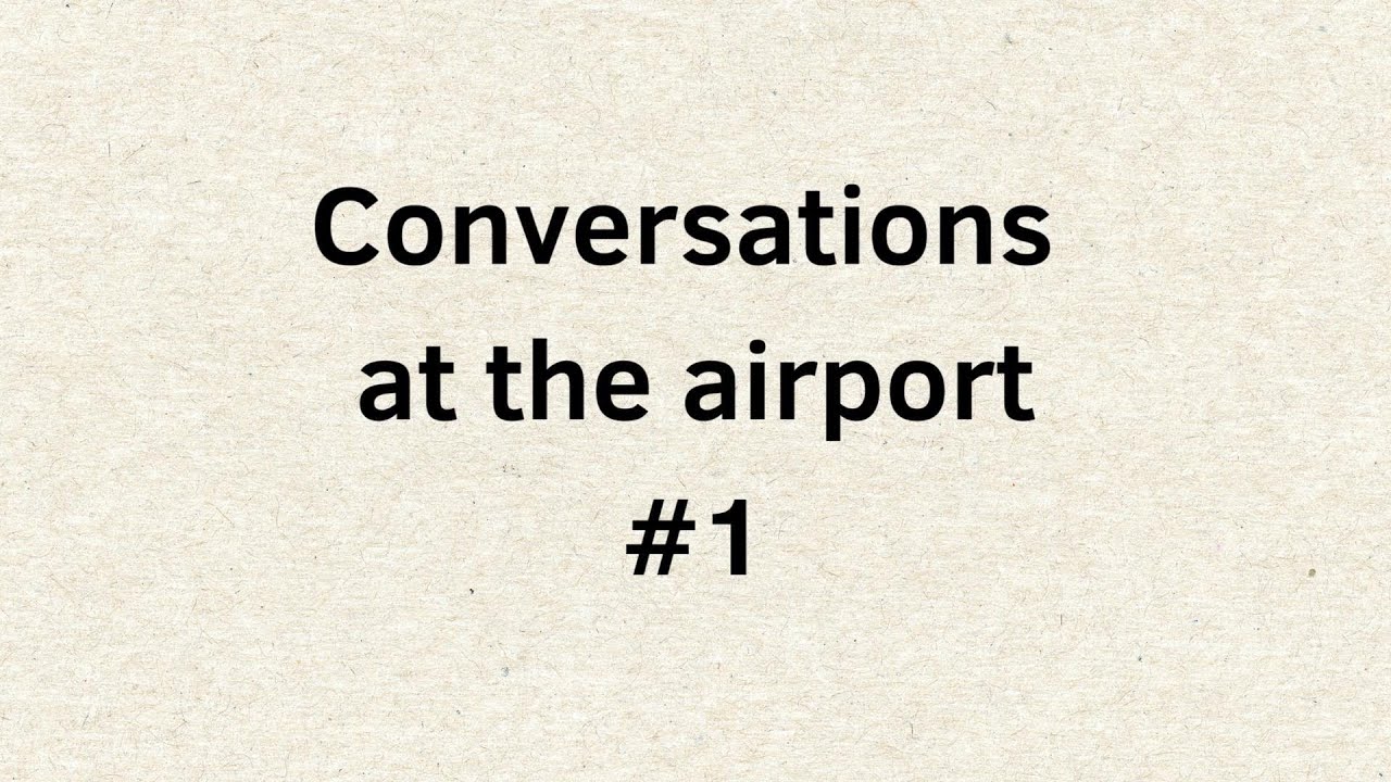 Improve your English: Conversations at the Airport #1 - YouTube