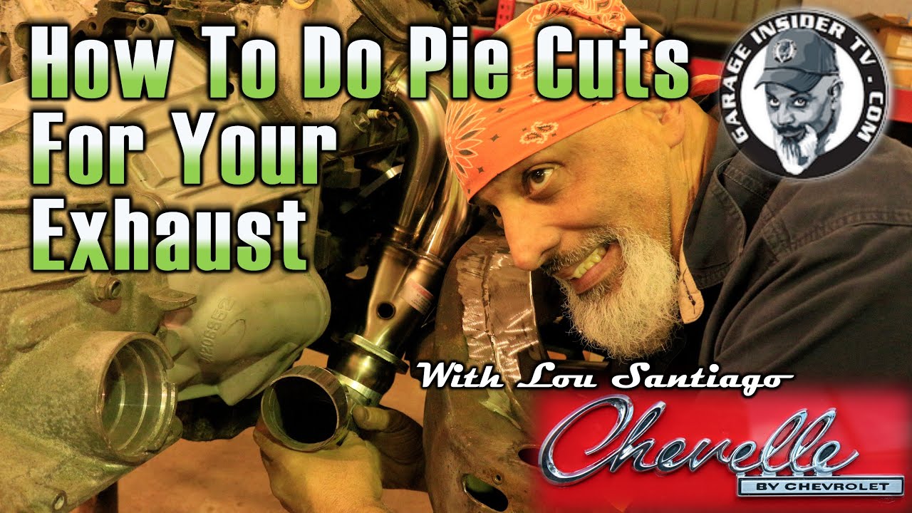 How To Do Pie Cuts For Your Exhaust With Lou Santiago On Garage Insider ...