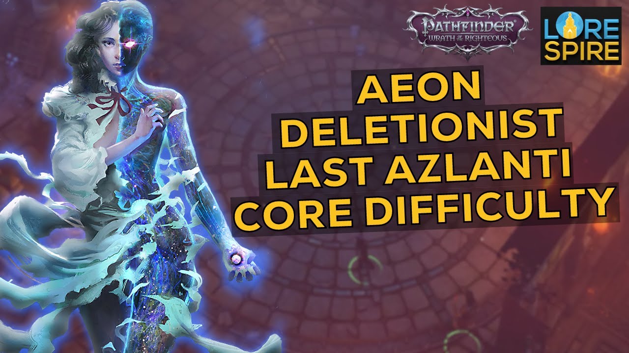 Pathfinder: Wrath of the Righteous Last Azlanti Mode Core Difficulty ...