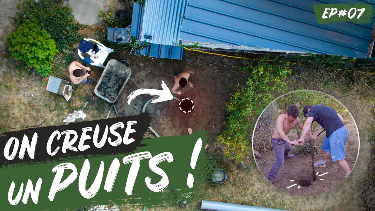 Creuser un PUITS à la main | Autosuffisance - EP #07 - YouTube