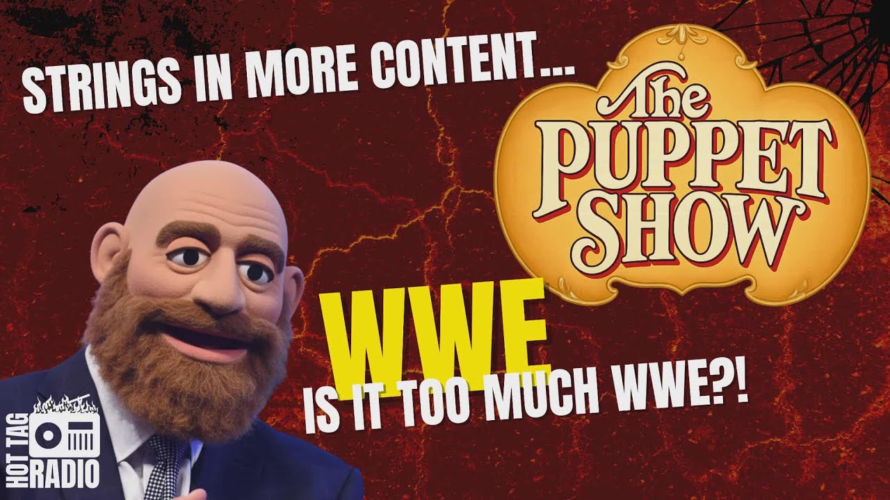 The Hot Tag Radio Presents: Is It Too Much WWE? - YouTube