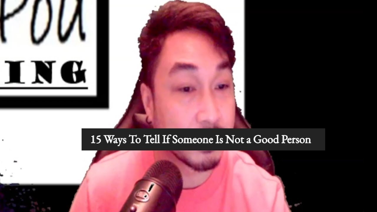 15 Ways to tell if someone is not a good person - YouTube