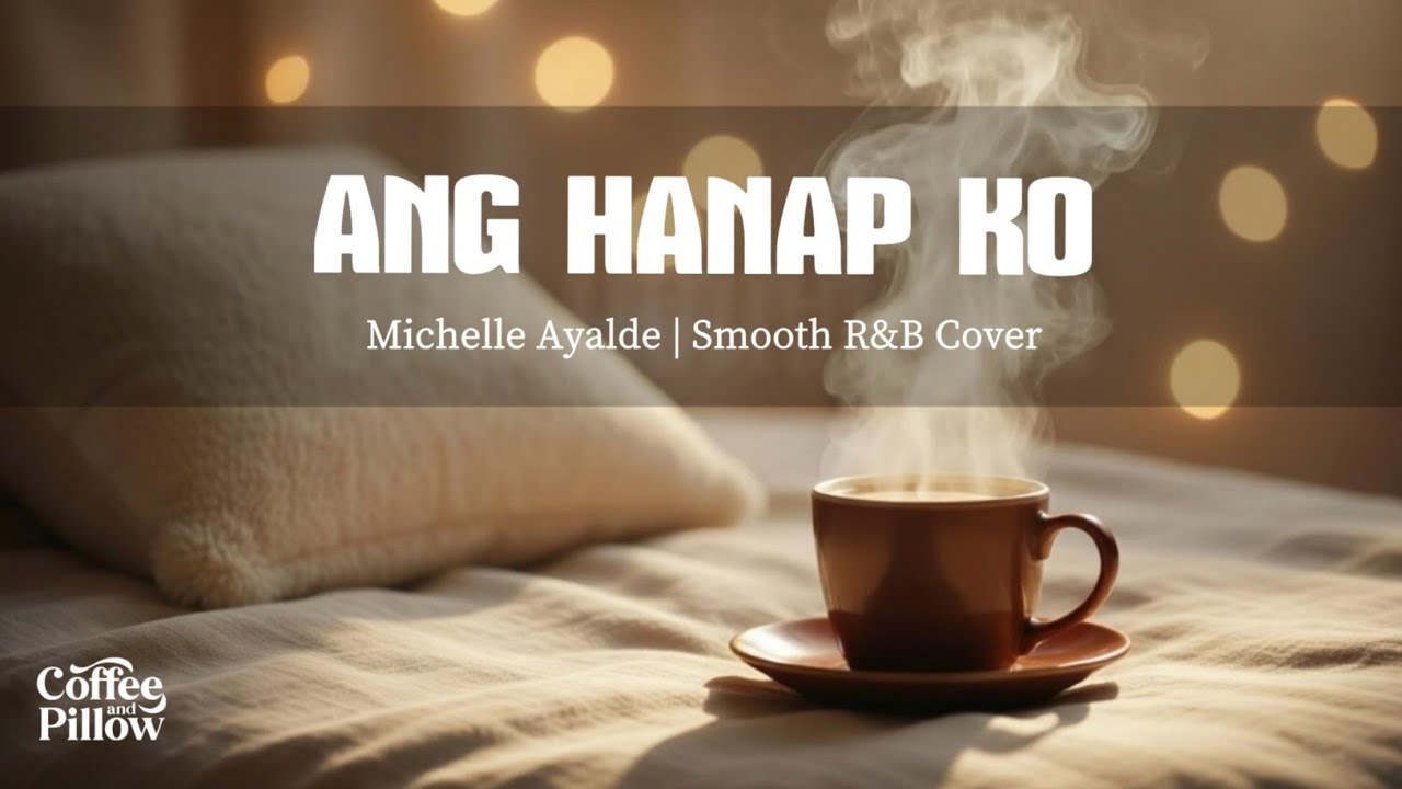 Ang Hanap Ko - Michelle Ayalde | Smooth R&B Cover - YouTube