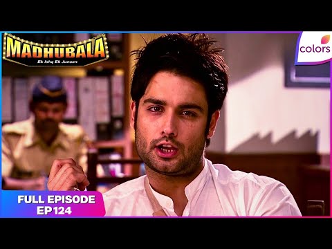 Madhubala – Ek Ishq Ek Junoon | Full Episode Ep. 124 | RK signs release papers | Colors TV