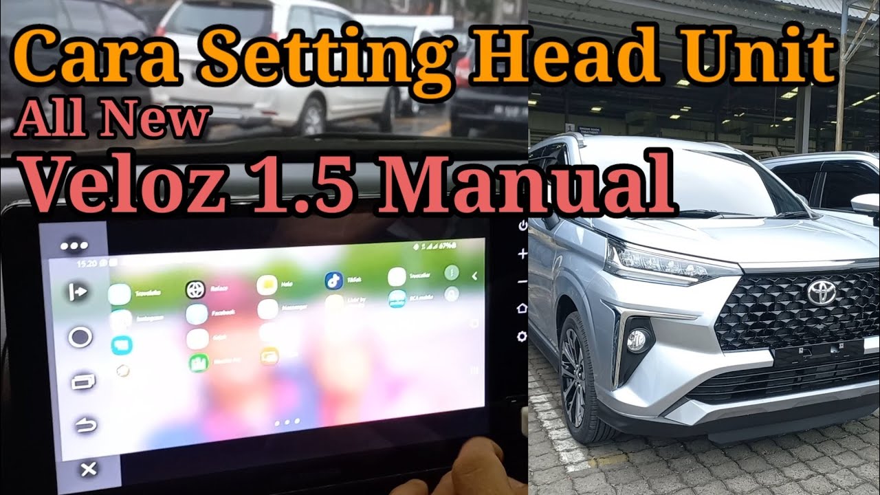 Cara setting head unit Toyota All New Veloz 1.5 Manual Transmisi 2022 ...