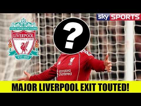 MAJOR Liverpool Exit Touted As Twist Emerges!