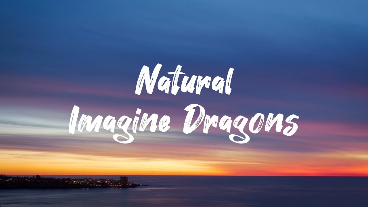 Natural - Imagine Dragons (Lyrics) - YouTube