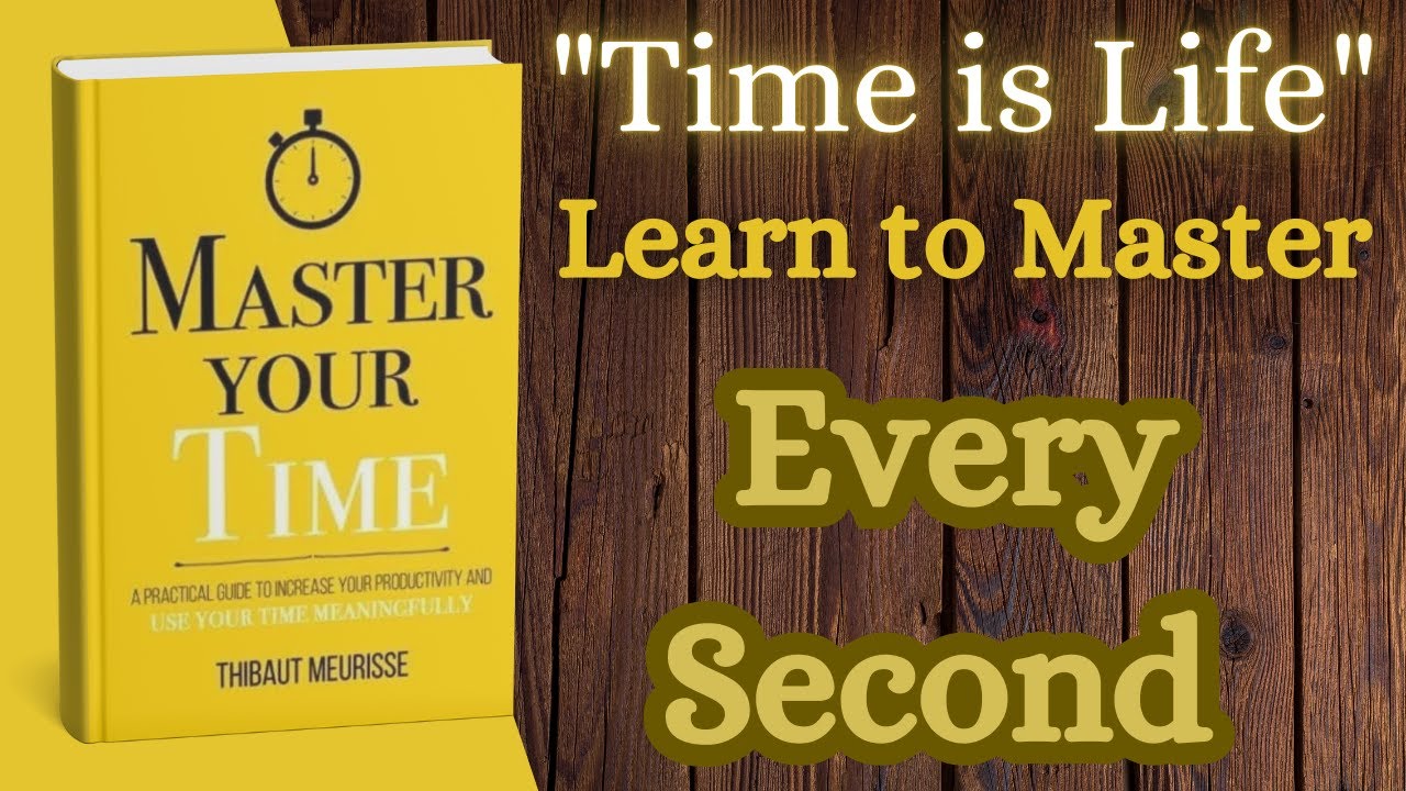 "Time is Life: Learn to Master Every Second" | Time is life - YouTube